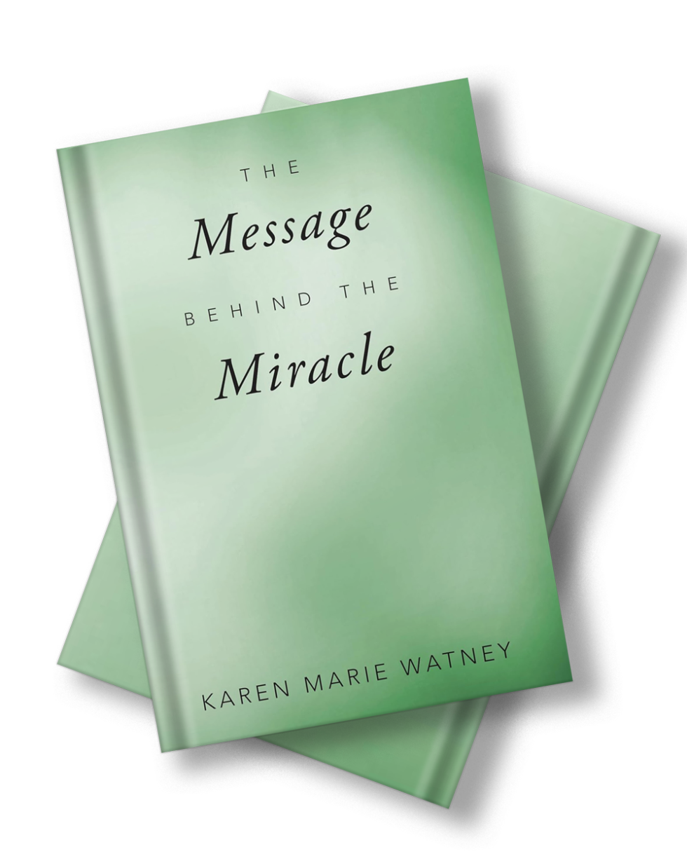 The Message Behind The Miracle | Karen Marie Watney